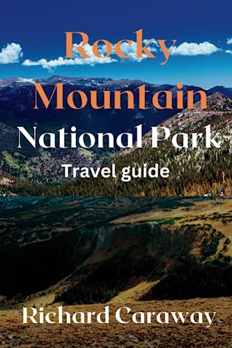 Rocky Mountain National Park Travel Guide: A complete guide to Colorado ...