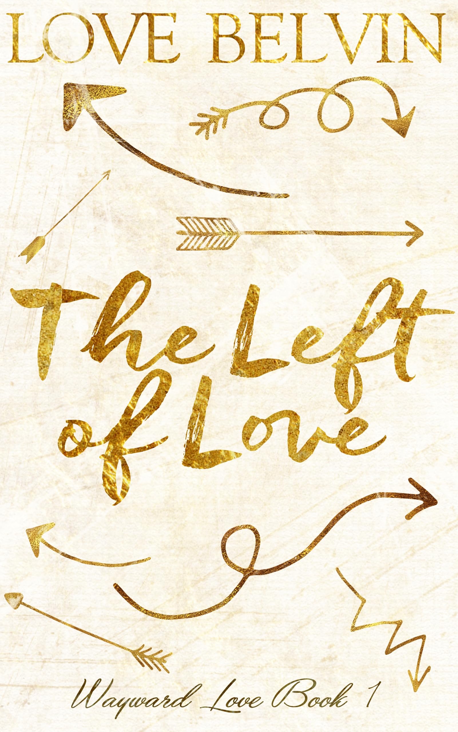 The Left of Love (Wayward Love Book 1) by Love Belvin | Goodreads