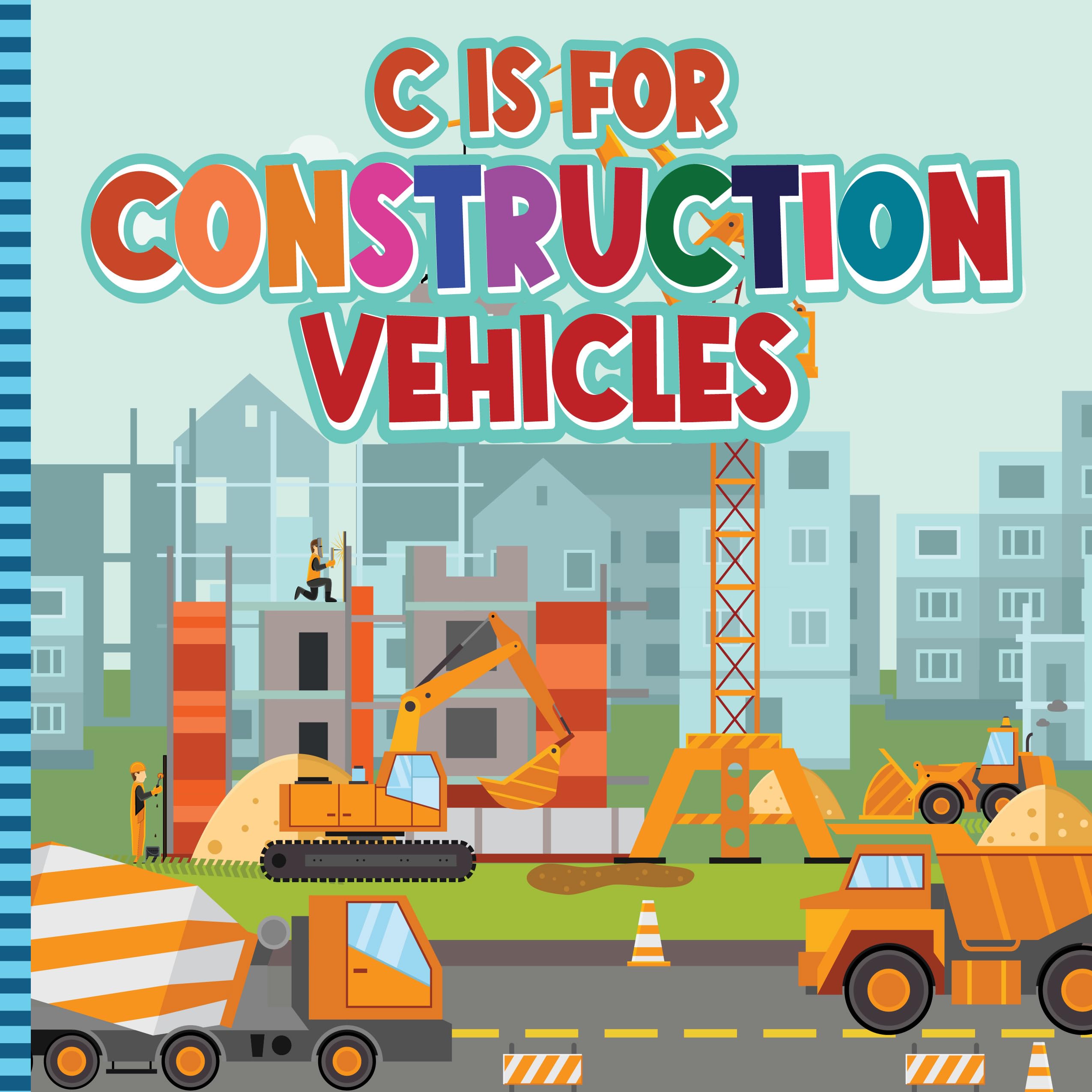C is For Construction Vehicles : A to Z Alphabet Book of Construction ...