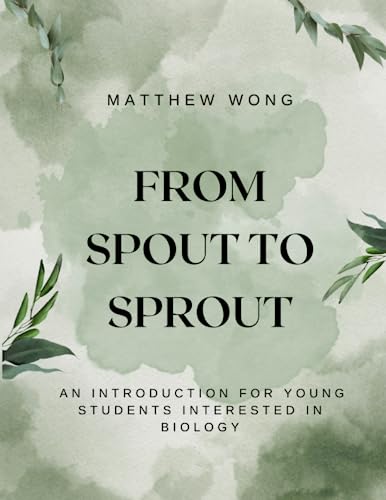 From Spout to Sprout: An Introduction For Young Students Interested In ...