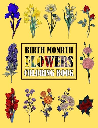 Birth Month Flower Coloring Book: Delightful Floral Coloring Pages with ...