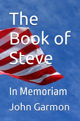 The Book of Steve: In Memoriam by John Garmon | Goodreads