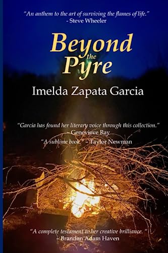 Beyond the Pyre by Imelda Zapata Garcia | Goodreads