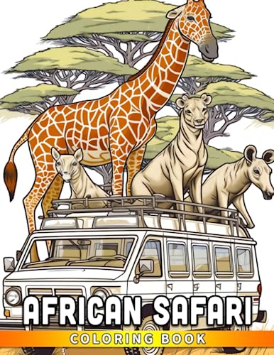 African Safari Coloring Book: Discover the Beauty and Wonders of ...