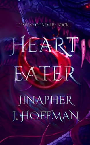 Heart Eater (Demons of Never) by Jinapher J. Hoffman | Goodreads