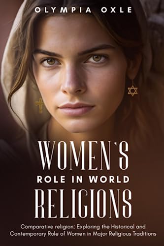 Women's Role in World Religions: Comparative Religion: Exploring the ...