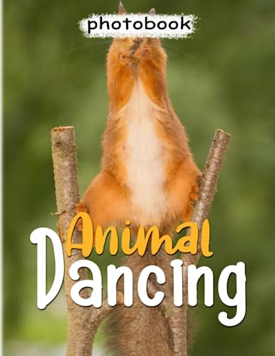 Dancing Animal Photo Book: Cute Collection Of 40 Funny Animal Dancing ...