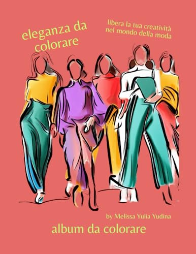 Eleganza da Colorare: Libera la Tua Creatività nel Mondo della Moda ...