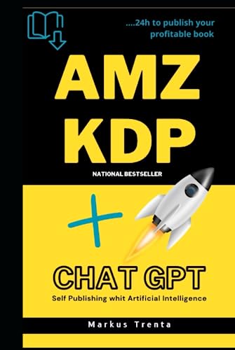 AMZ KDP + CHAT GPT: KDP For Beginners: , How to Publish Books on Amazon ...