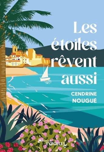 Les étoiles rêvent aussi by Cendrine Nougué | Goodreads
