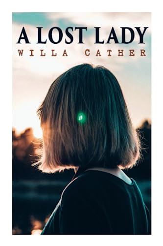 A Lost Lady: American Classic by Willa Cather | Goodreads