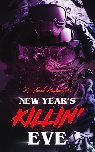 New Year’s Killin’ Eve - A Short Story by R. Jacob Honeybrook | Goodreads