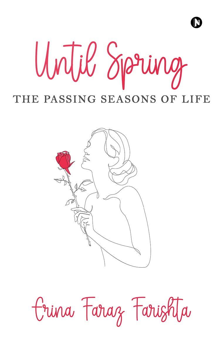 Until Spring : The Passing Seasons of Life by Erina Faraz Farishta ...