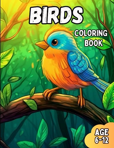 Birds coloring book: beautiful birds coloring book for ages 6-12 by ...