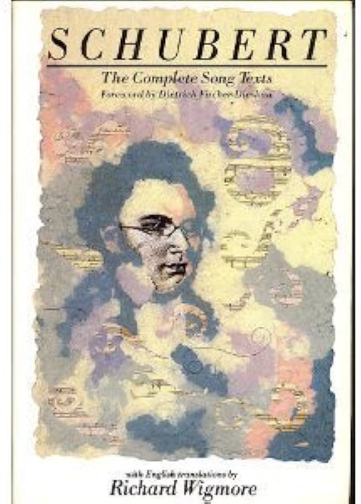 Schubert: the Complete Song Texts by Franz Schubert | Goodreads