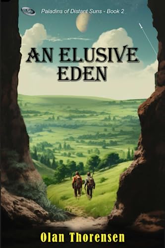 An Elusive Eden (Paladins of Distant Suns, #2) by Olan Thorensen ...