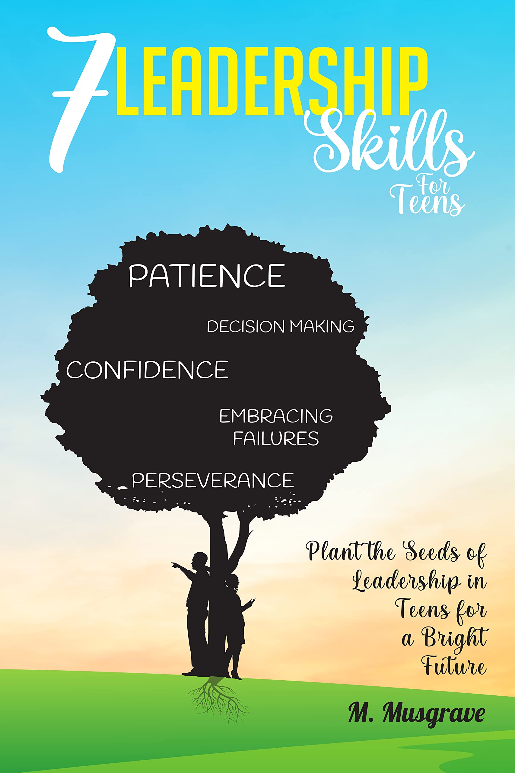 7 Leadership Skills For Teens: Plant the Seeds of Leadership in Teens ...