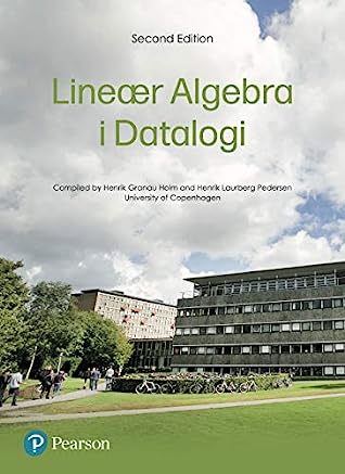 Lineær Algebra i Datalogi by Henrik Granau Holm | Goodreads