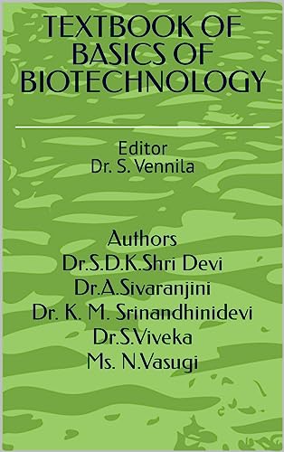 TEXTBOOK OF BASICS OF BIOTECHNOLOGY by Dr.S.D.K.Shri Devi Dr.A ...