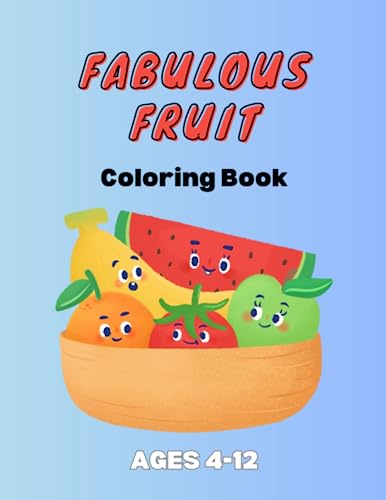 Fabulous Fruit Coloring Book: Fruits & Flowers Coloring Book For Kids ...