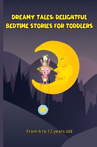 Dreamy Tales: Delightful Bedtime Stories for Toddlers: Slumber Tales ...