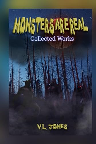 Monsters Are Real (Collection) by V. L. Jones | Goodreads