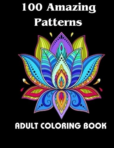 100 Amazing Patterns: An Adult Coloring Book with Fun, Easy, and ...