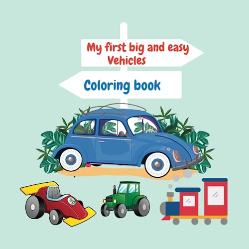 My First Big And Easy Vehicles Coloring Book: Big And Easy Vehicles ...