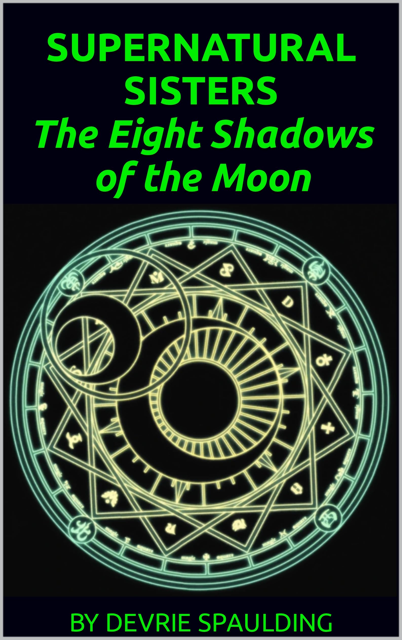 SUPERNATURAL SISTERS: The Eight Shadows of the Moon by Devrie Spaulding ...