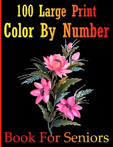 100 Large Print Color By Number Book For Seniors: Large Print Easy ...