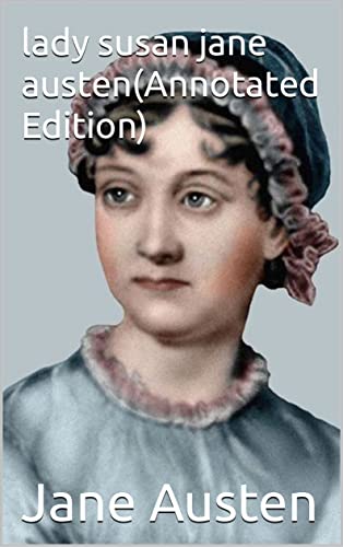 lady susan jane austen(Annotated Edition) by Jane Austen | Goodreads