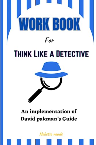 Workbook For Think Like a Detective: An implementation of David pakman ...