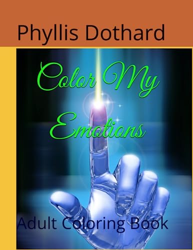 Color My Emotions: Adult Coloring Book by Phyllis Dothard | Goodreads