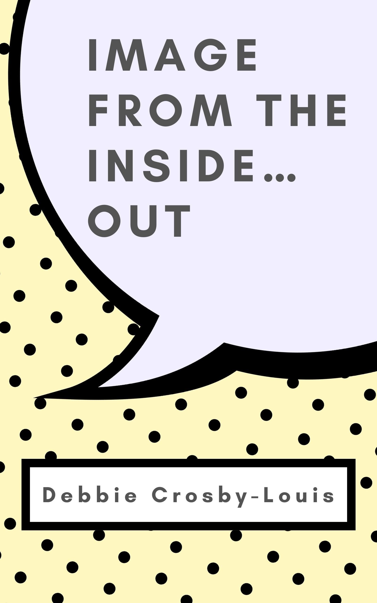 Image from The Inside...Out by Debbie Crosby-Louis | Goodreads