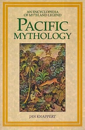 Pacific Mythology by Jan Knappert | Goodreads