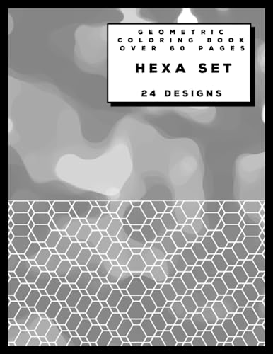 Geometric Coloring Book, Hexagons: HEXA!: Fun for all ages, beginner or ...