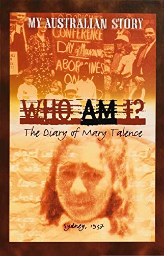 Who Am I? : The Diary of Mary Talence, Sydney 1937 by Anita Heiss ...
