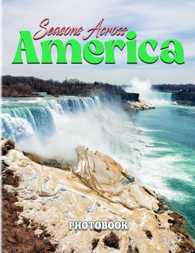 Seasons Across America Photography Book: Amazing 4 Seasons In America ...