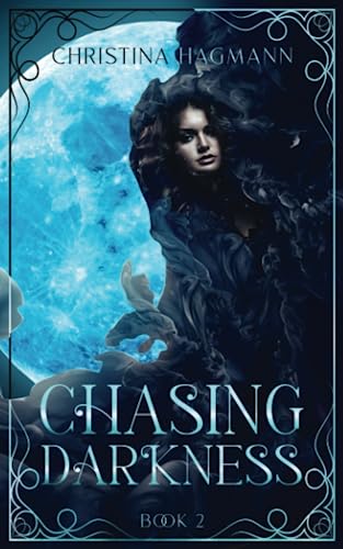 Chasing Darkness (Chasing Light) by Christina Hagmann | Goodreads