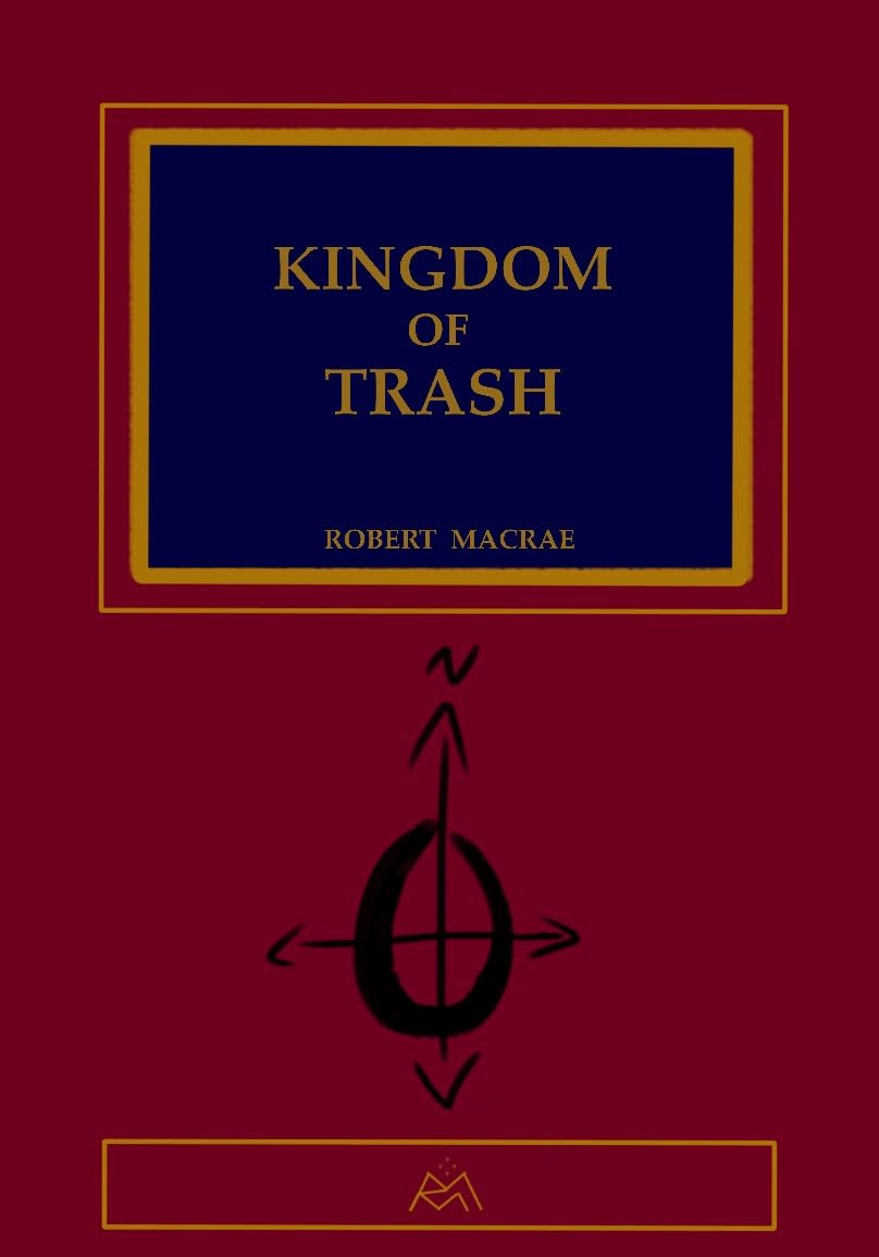 Kingdom of Trash by Robert Macrae | Goodreads