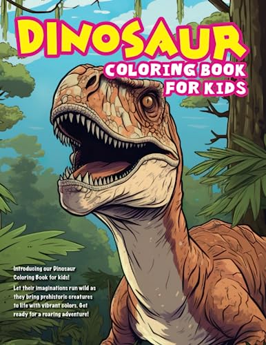 Dinosaur Coloring Book for Kids: Ignite Your Child's Imagination and ...