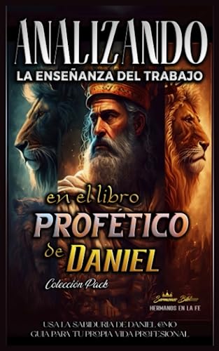 Analizando la Enseñanza del Trabajo en el Libro Profético de Daniel ...