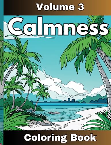 Calmness Coloring Book: Full Size 8.5in X 11in Coloring Book for Adults ...