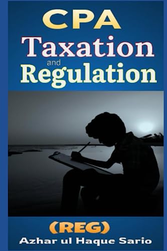 CPA Taxation and Regulation (REG) (Law) by Azhar ul Haque Sario | Goodreads
