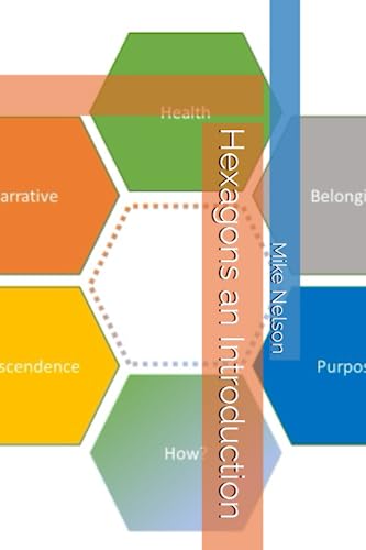 Hexagons an Introduction by Mr Mike Nelson | Goodreads