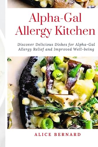 Alpha-Gal Allergy Kitchen: Discover Delicious Dishes for Alpha-Gal ...