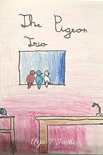 The Pigeon Trio : From ordinary to extraordinary by Urja Joshi | Goodreads