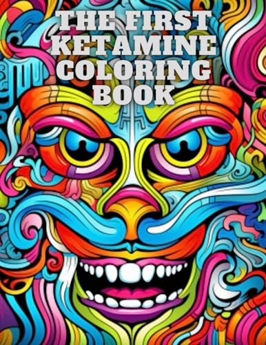 The First Ketamine Coloring Book by The Coloring Studio | Goodreads