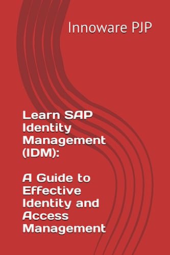 Learn SAP Identity Management (IDM): A Guide to Effective Identity and Access Management by ...