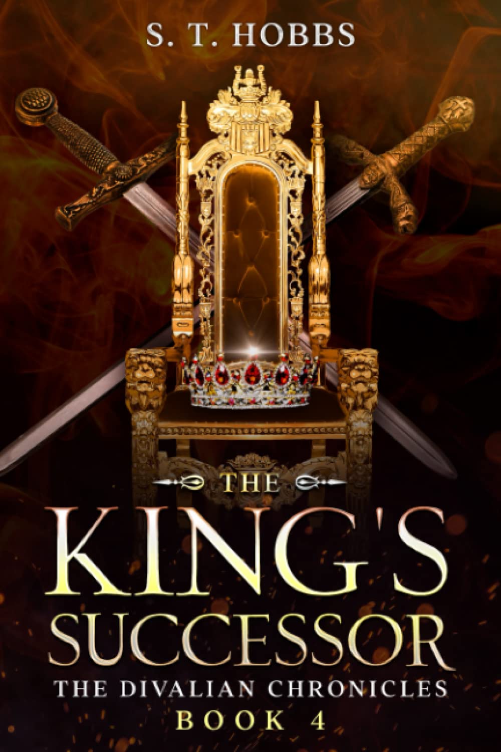The King's Successor (The Divalian Chronicles #4) by S.T. Hobbs | Goodreads